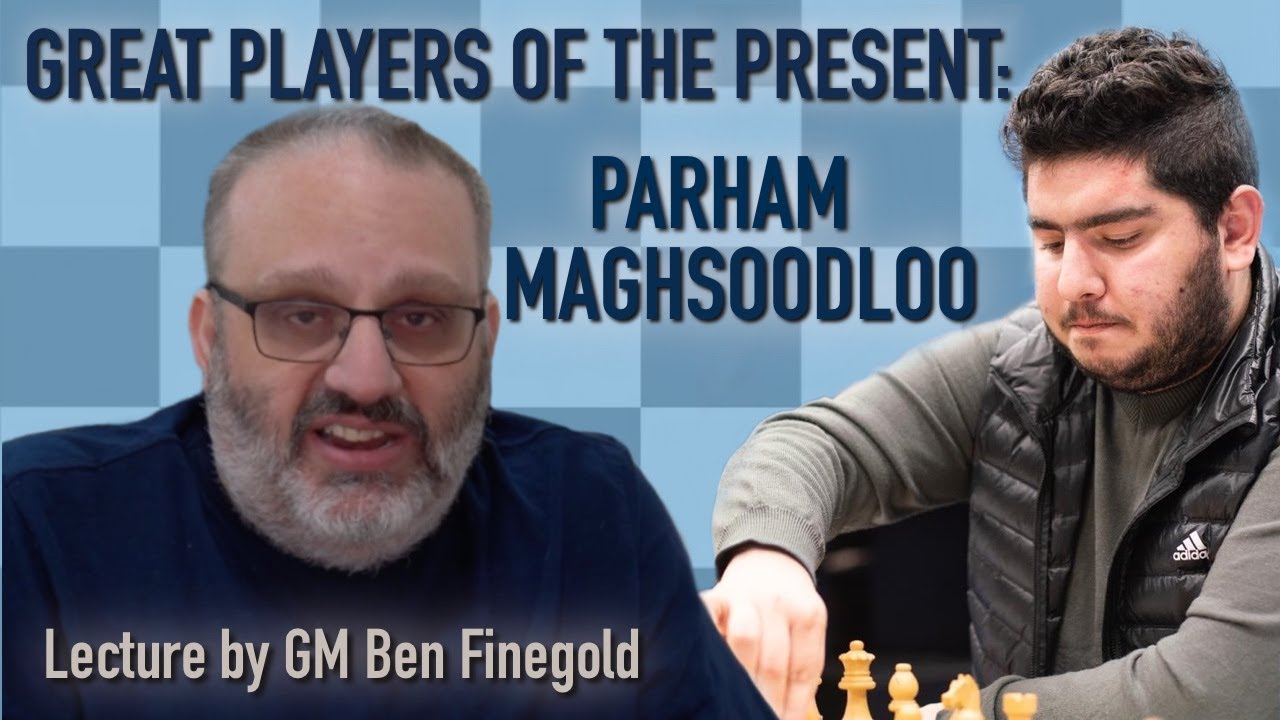 Great Players of the Present: Parham Maghsoodloo - YouTube