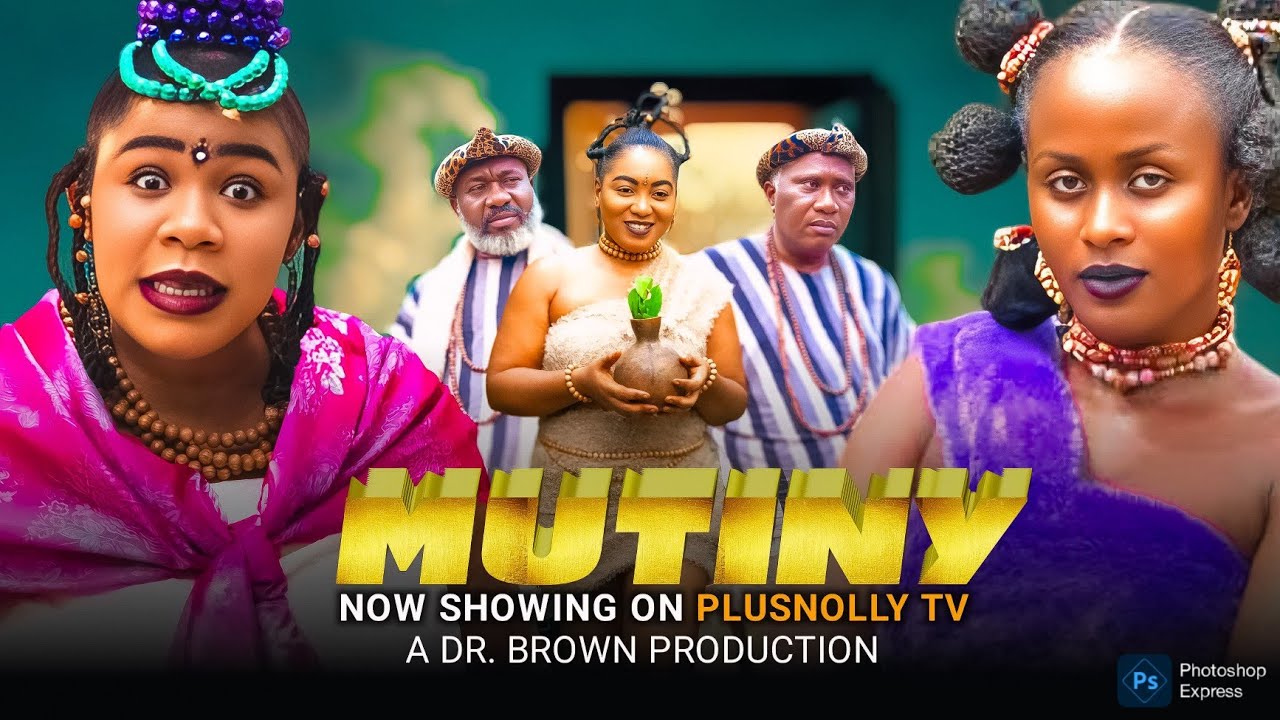 MUTINY-(THE MOVIE)CHISOME STEVE 2025 LATEST NIGERIAN FAMILY MOVIE# ...