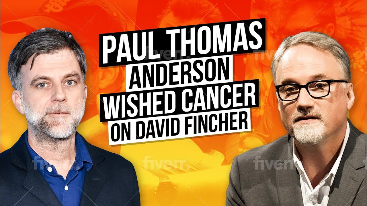 The Time Paul Thomas Anderson Wished Cancer on David Fincher: Fight Club & 2nd Generation ...