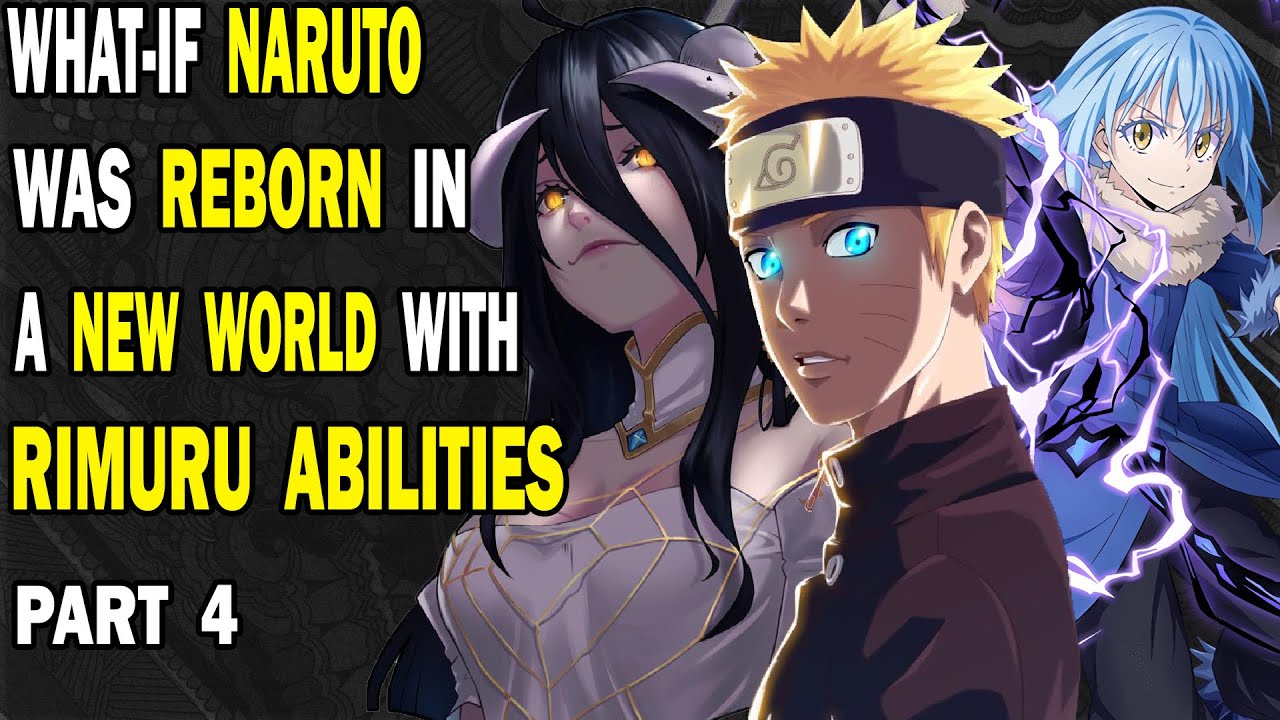 What if Naruto was Reborn in a New World with Rimuru Abilities? PART 4 ...