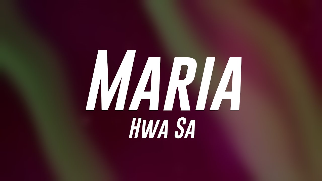 Maria - Hwa Sa (Lyrics Video) 🏔 - YouTube