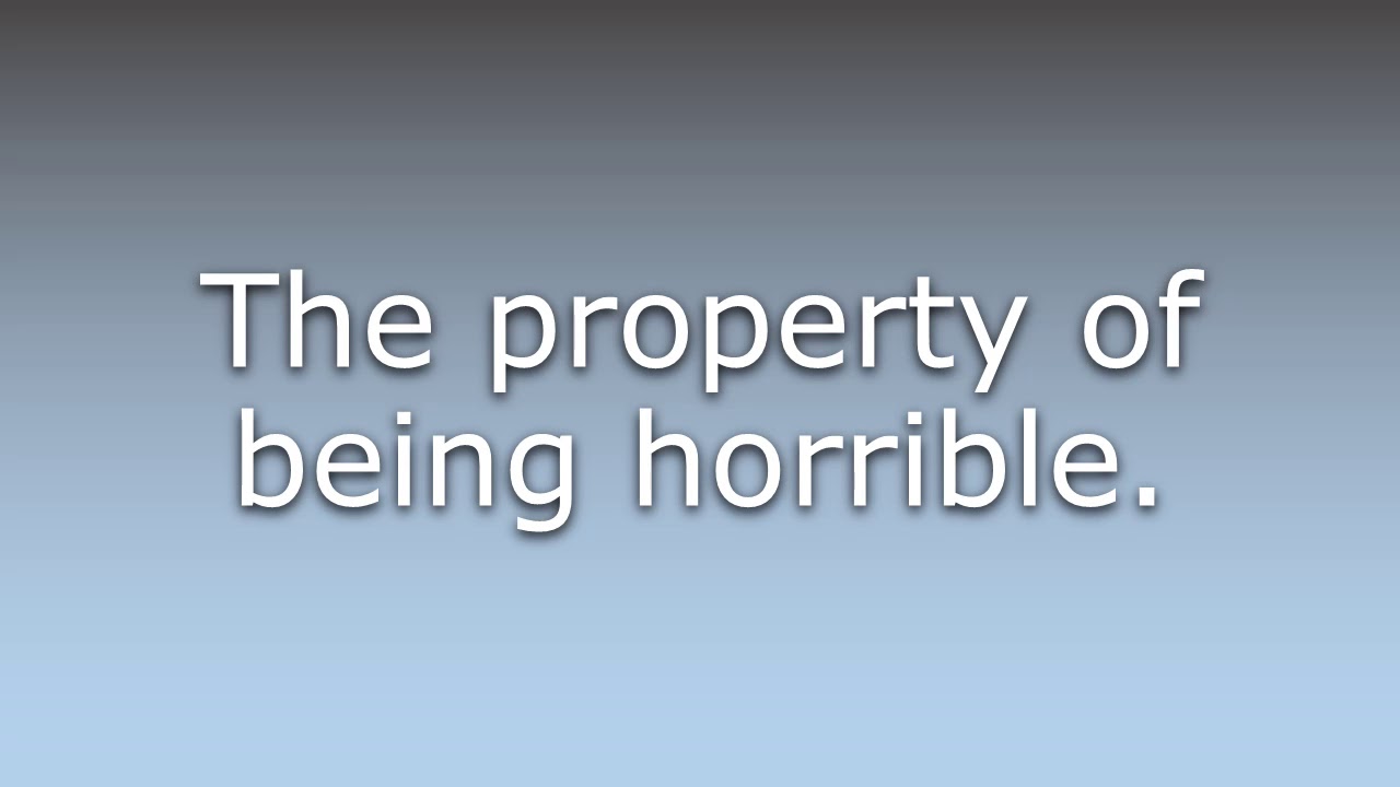 What does Horribleness mean? - YouTube