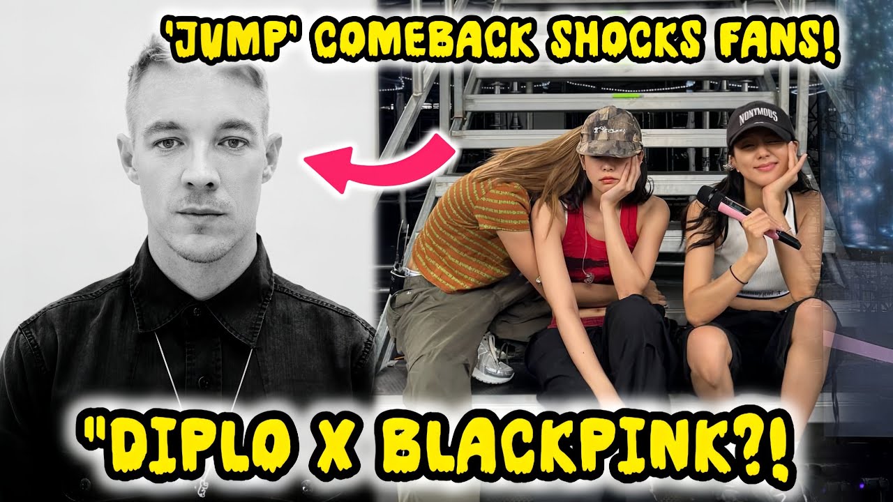 Diplo Reunites with BLACKPINK for Comeback Single “JUMP” After the ...