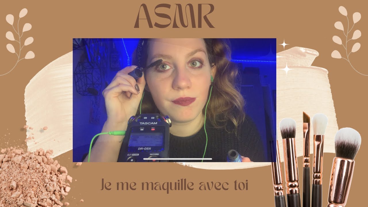 Asmr Fr Je Me Maquille Avec Toi Youtube