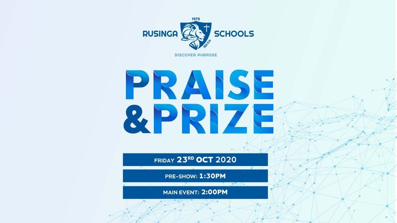 RUSINGA SENIOR SCHOOL PRAISE AND PRIZE VIRTUAL EVENT- 23RD OCTOBER ...