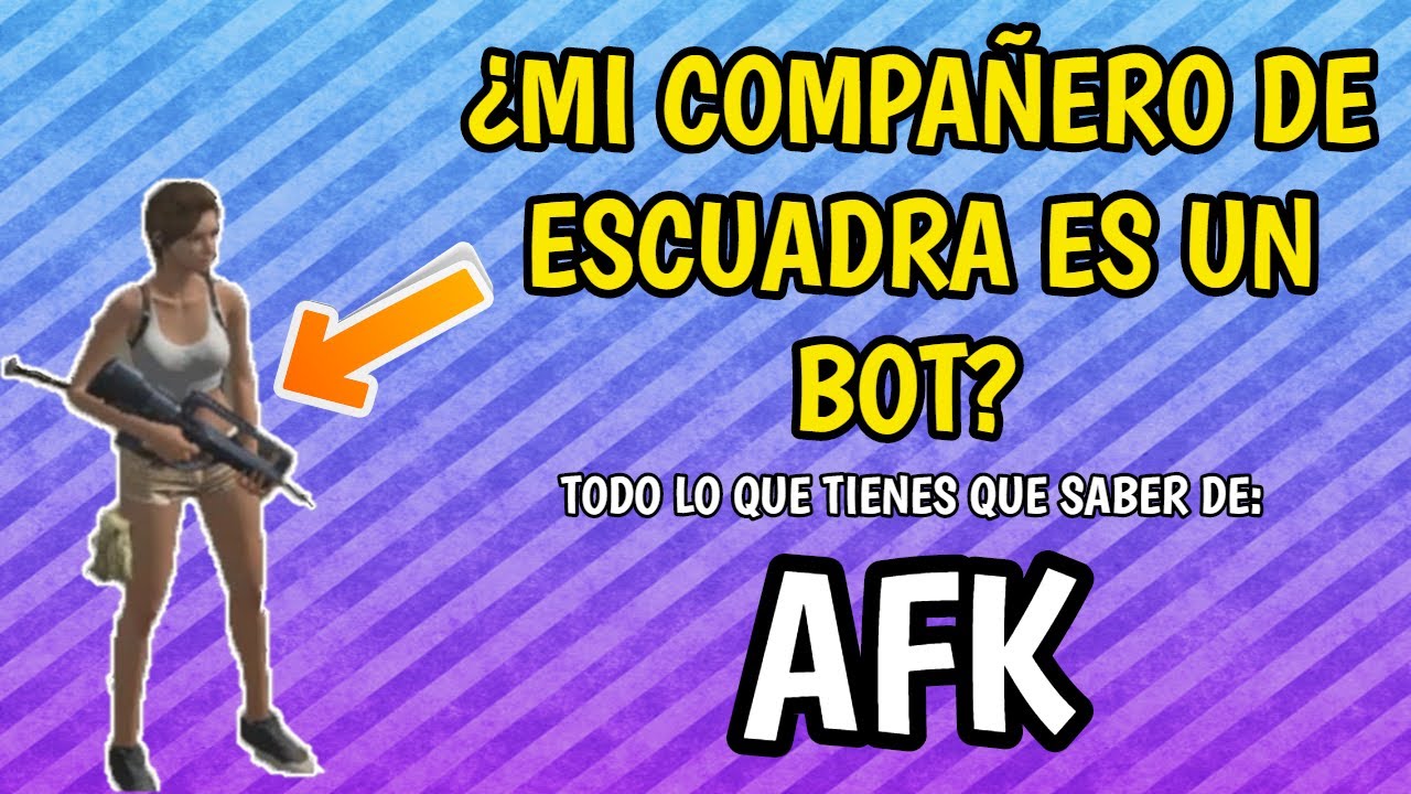 ¿QUÉ ES AFK Y CÓMO EVITARLO? | BOTS EN DUELOS DE ESCUADRA - YouTube