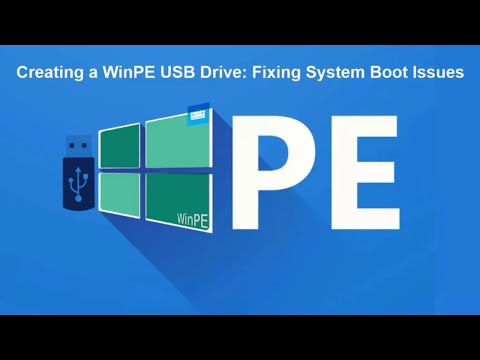 Creating a WinPE USB Drive: Fixing System Boot Issues