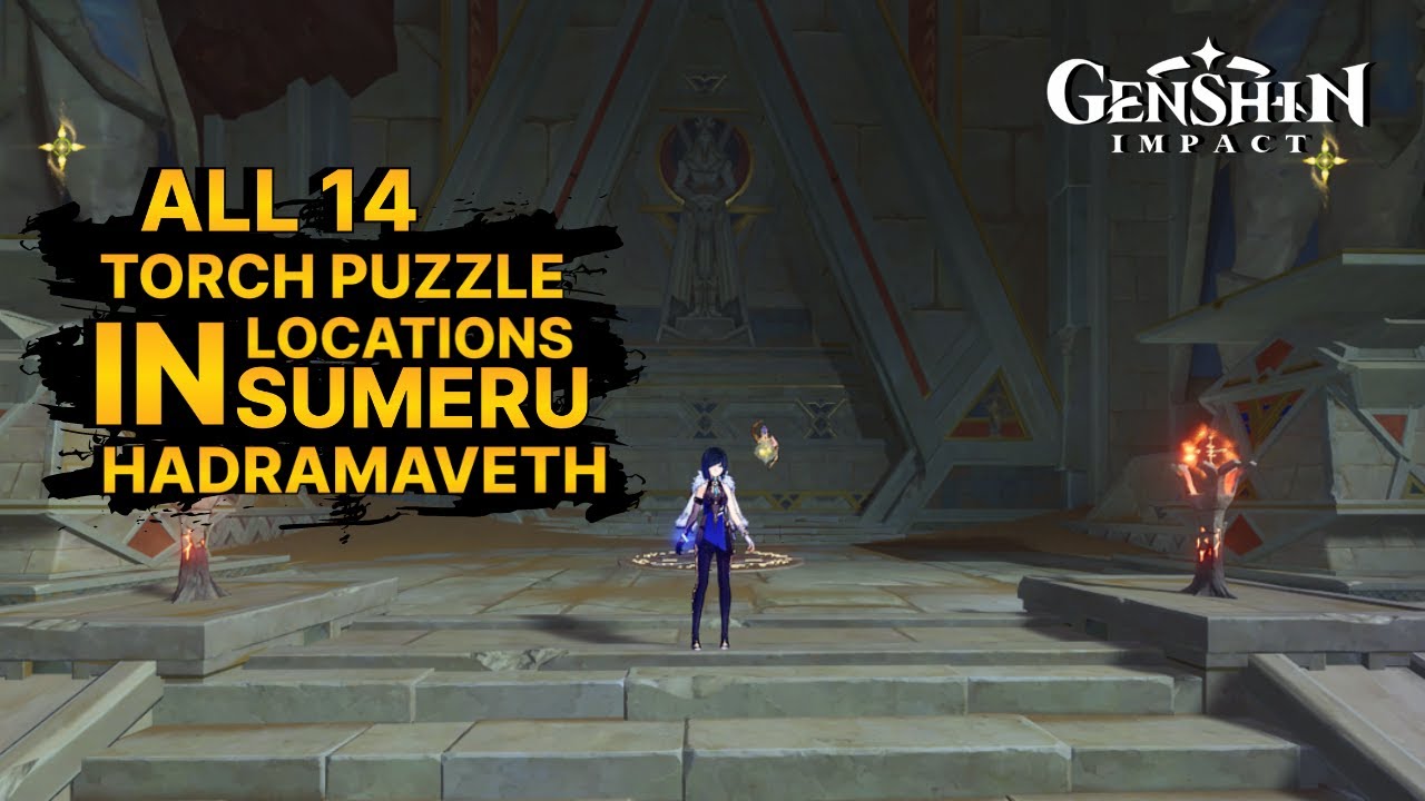 All 14 torch puzzle locations in Sumeru Desert of Hadramaveth - Sumeru ...