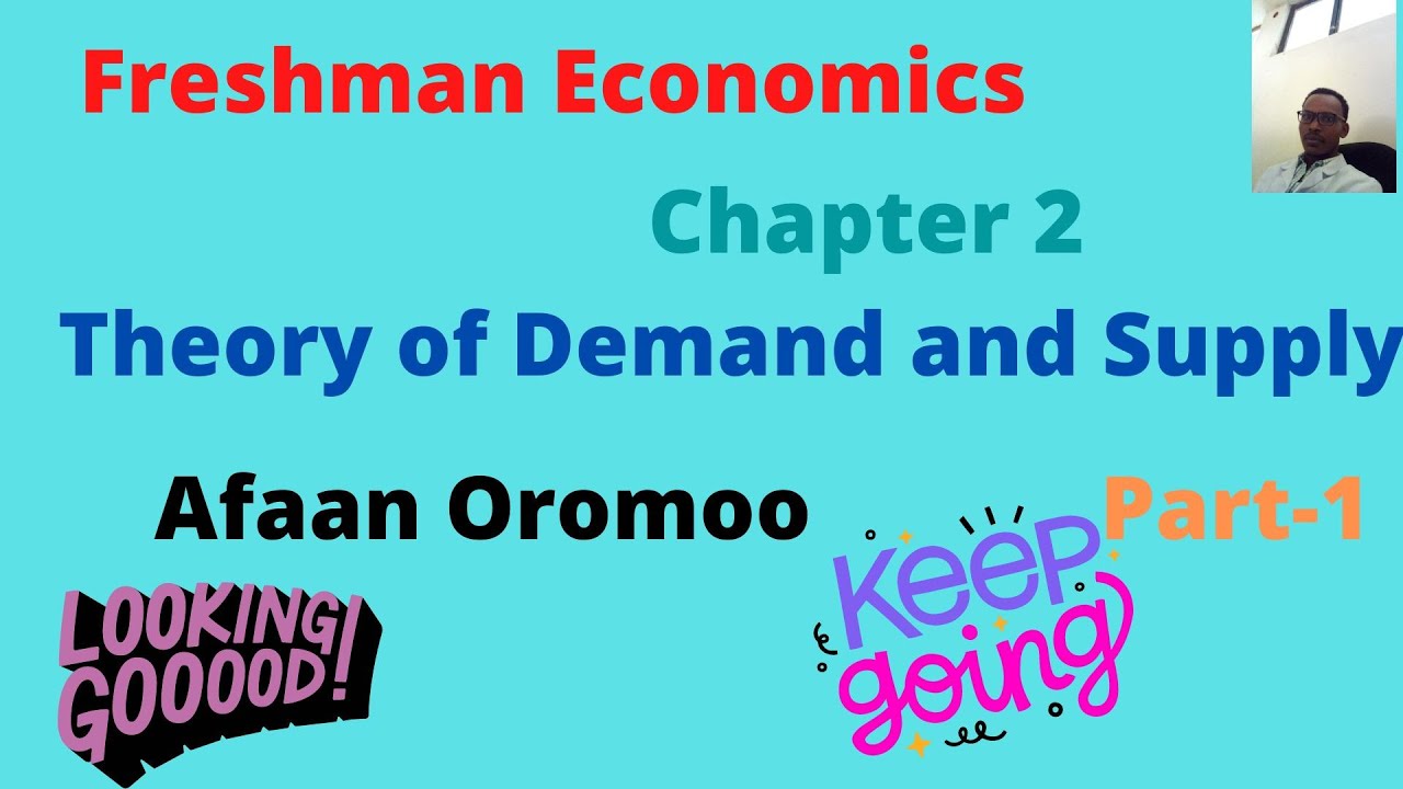 Freshman Economics(Chapter 2) Theory of Demand and Supply:kutaa 1ffaa ...