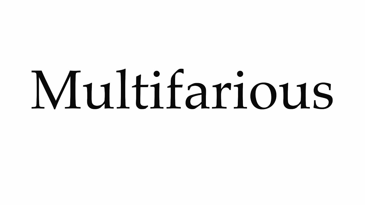 How to Pronounce Multifarious - YouTube