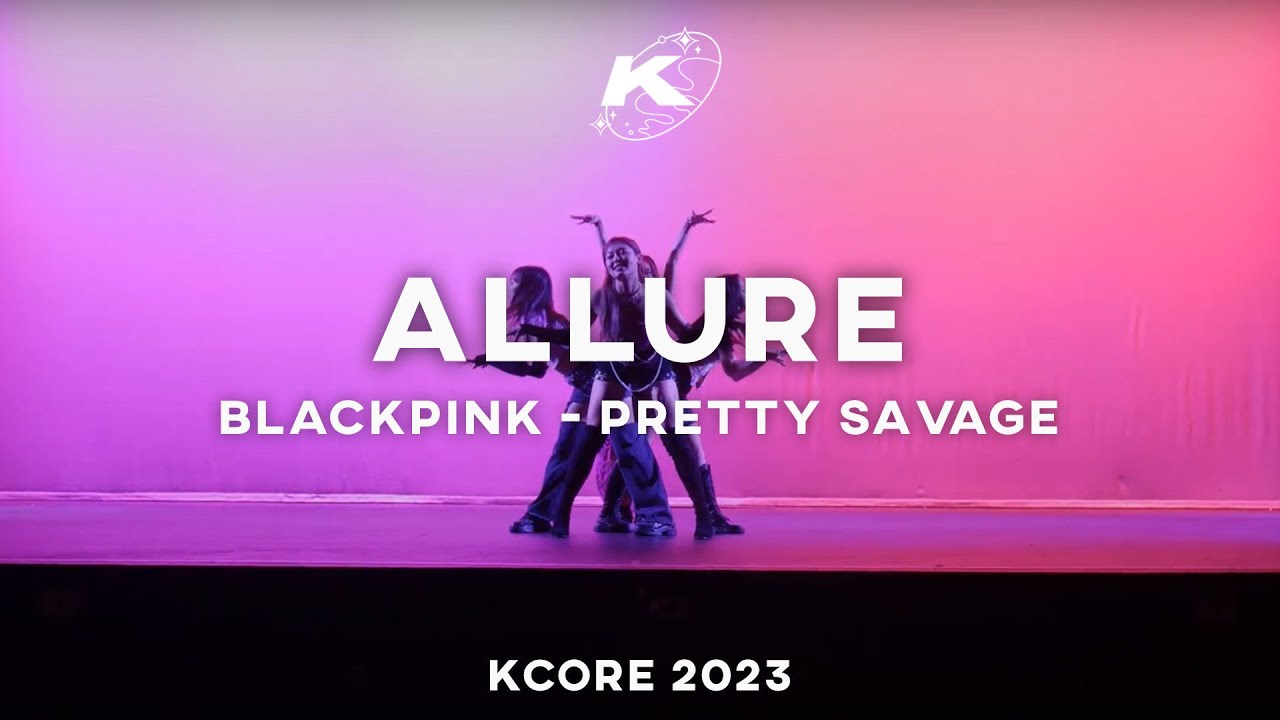 ALLURE | PRETTY SAVAGE - BLACKPINK @ KCORE 2023 | UNSW Kpop Society ...