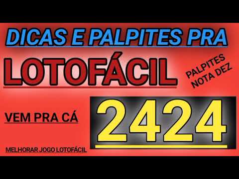 DICAS E PALPITES  PRA LOTOFÁCIL 2424 ( análise rápida das dezenas )