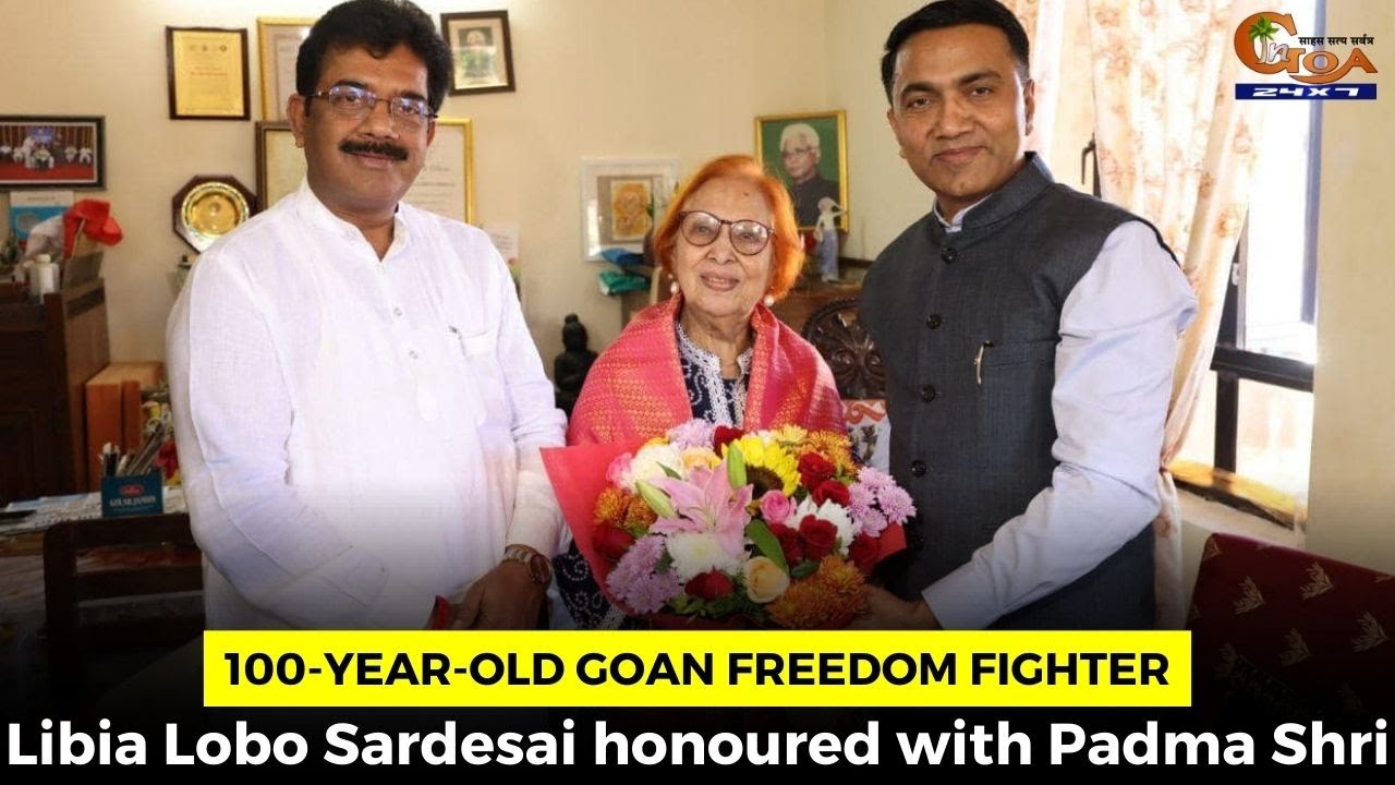 100-year-old Goan freedom fighter. Libia Lobo Sardesai honoured with ...