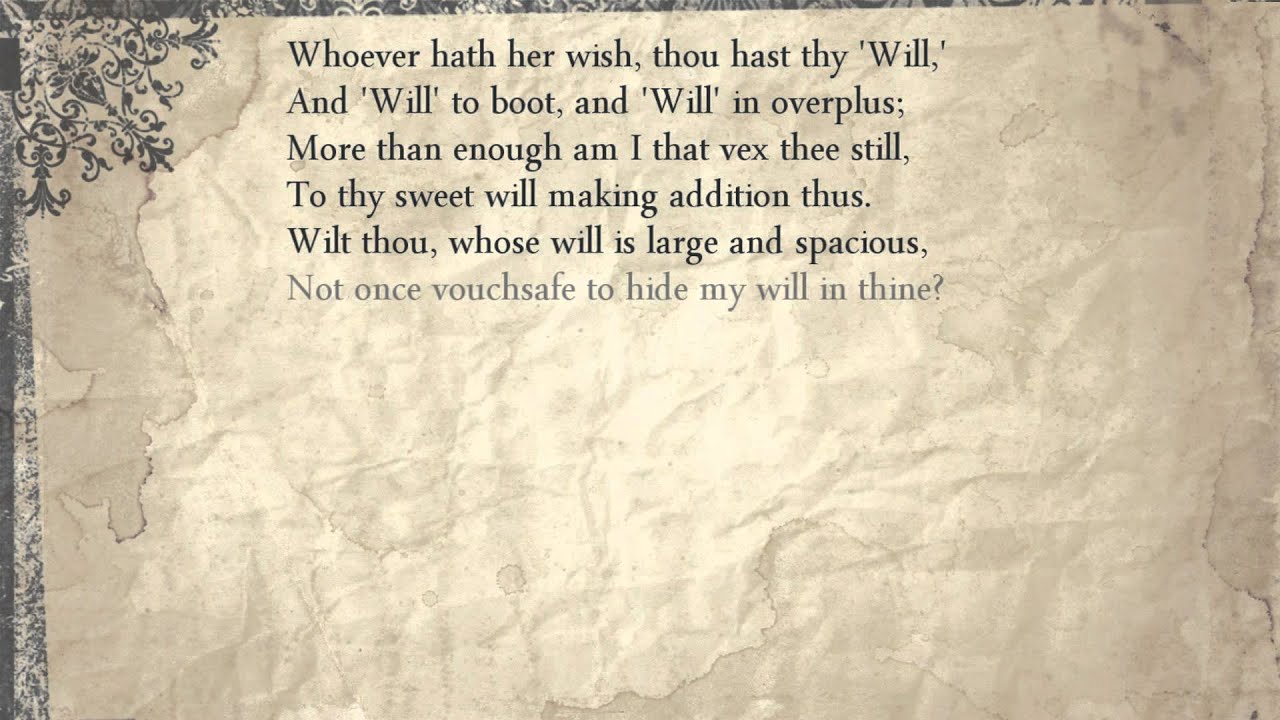 Sonnet 135: Whoever hath her wish, thou hast thy 'Will,' - YouTube