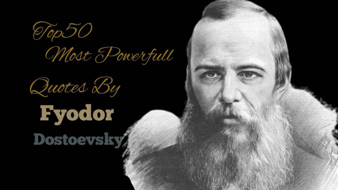 Top 50 Most Powerfull Motivation Quotes By Fyodor Dostoevsky - YouTube