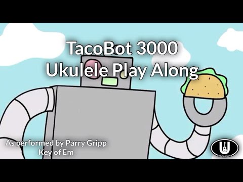 Tacobot 3000 Ukulele Play Along - YouTube