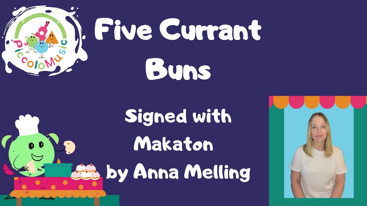 Five Currant Buns with Piccolo Music signed with Makaton and Lyrics ...