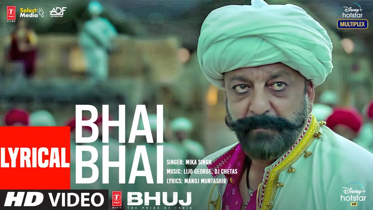 Bhai Bhai Lyrical | Bhuj: The Pride Of India |Sanjay D.| Mika S | Lijo ...