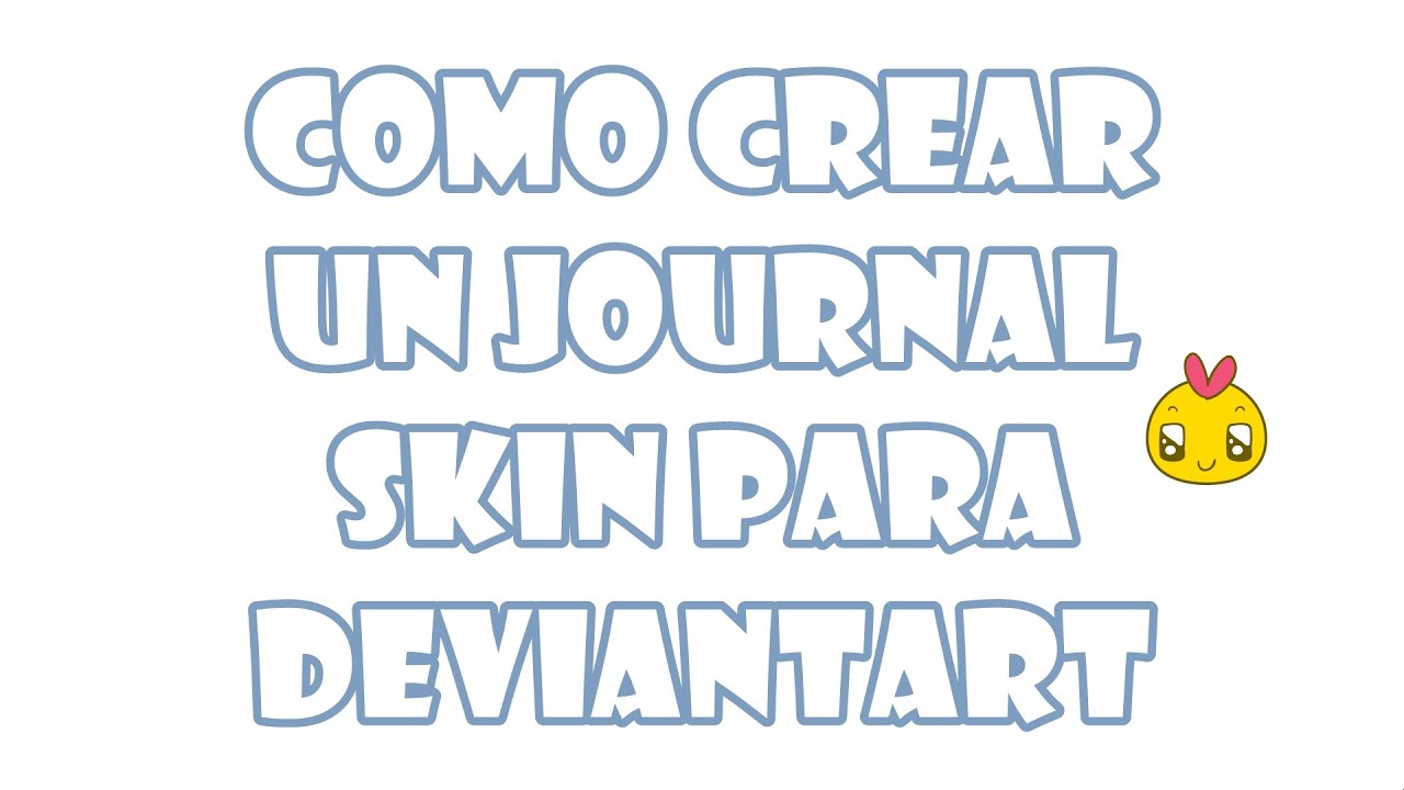 Como crear un journal skin para deviantart (necesitas membresia) 2016 ...
