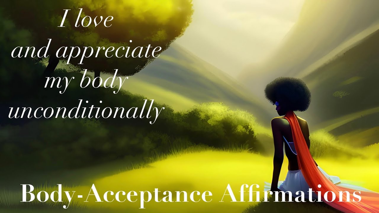 Embrace Your Body: Affirmations for Body Acceptance and Self-Love ...