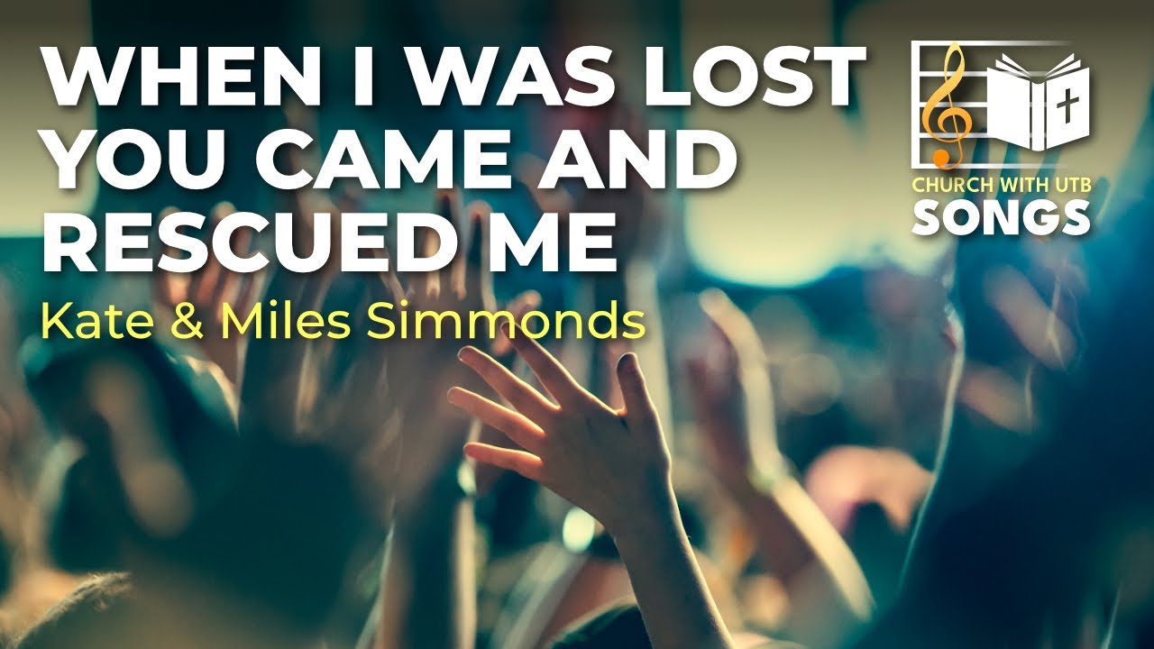When I was lost you came and rescued me [Lyrics] - YouTube