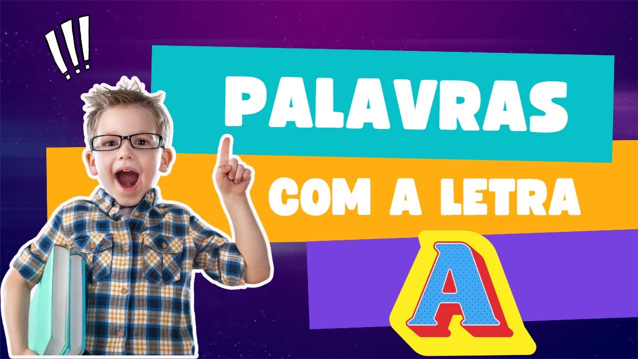 Palavras com a letra A Aprenda palavras com as letras do alfabeto - YouTube