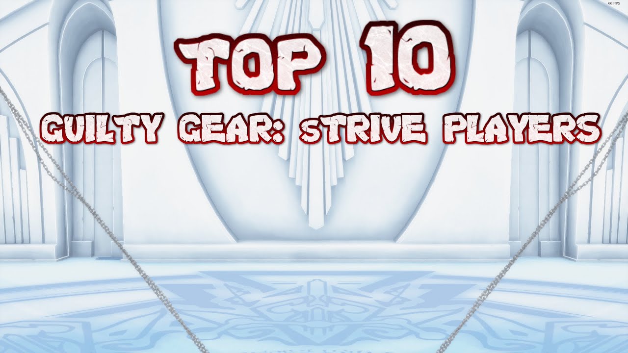 Top 10 Guilty Gear: Strive Players - YouTube