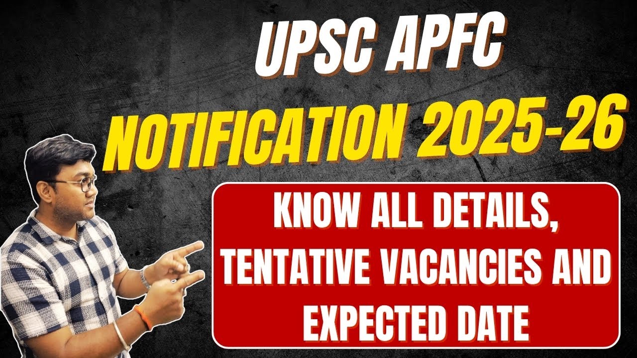 🚨 UPSC APFC Notification 2025-26🔔 | Know All Details, Tentative ...