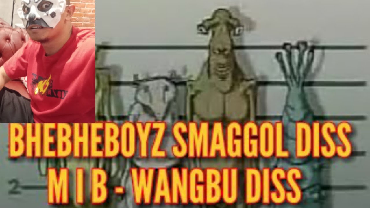 MIB - WANGBU DISS (BHEBHEBOYZ X SMAGGOL DISS) | UNCLE KS REACTION - YouTube