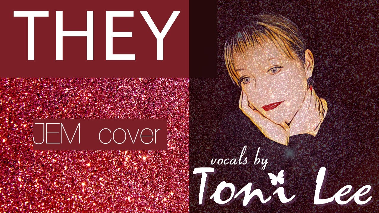 JEM cover 'They' vocals by TONI LEE - YouTube