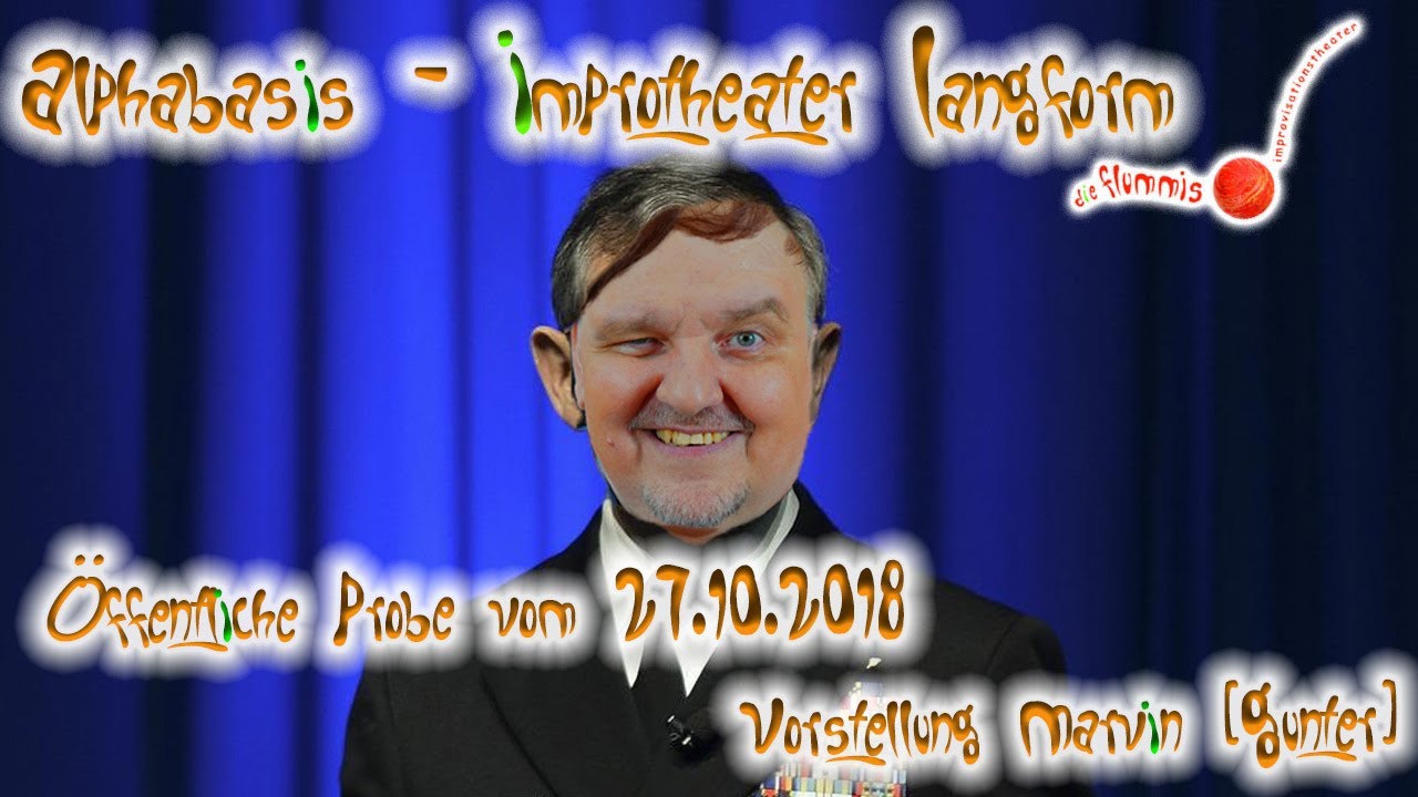 Vorstellung Marvin (Gunter) - Alphabasis - Impro Langform - öffentliche ...