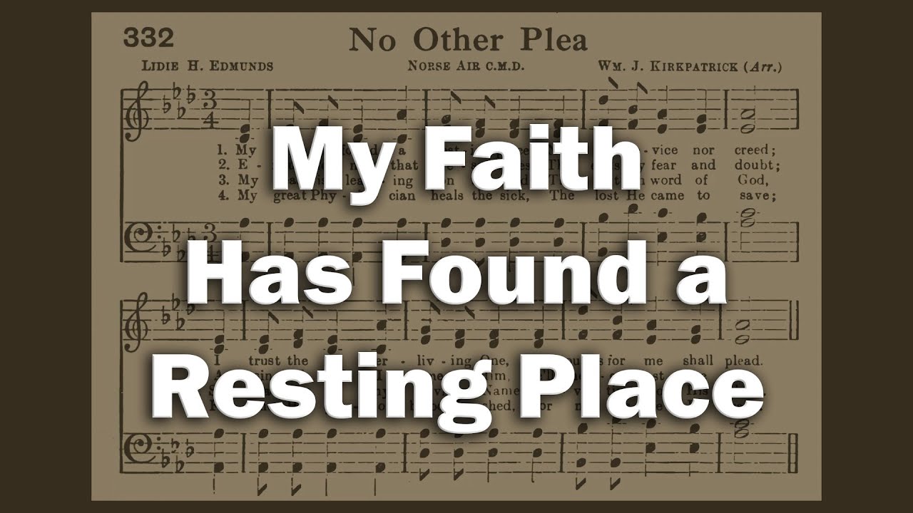My Faith Has Found a Resting Place - YouTube