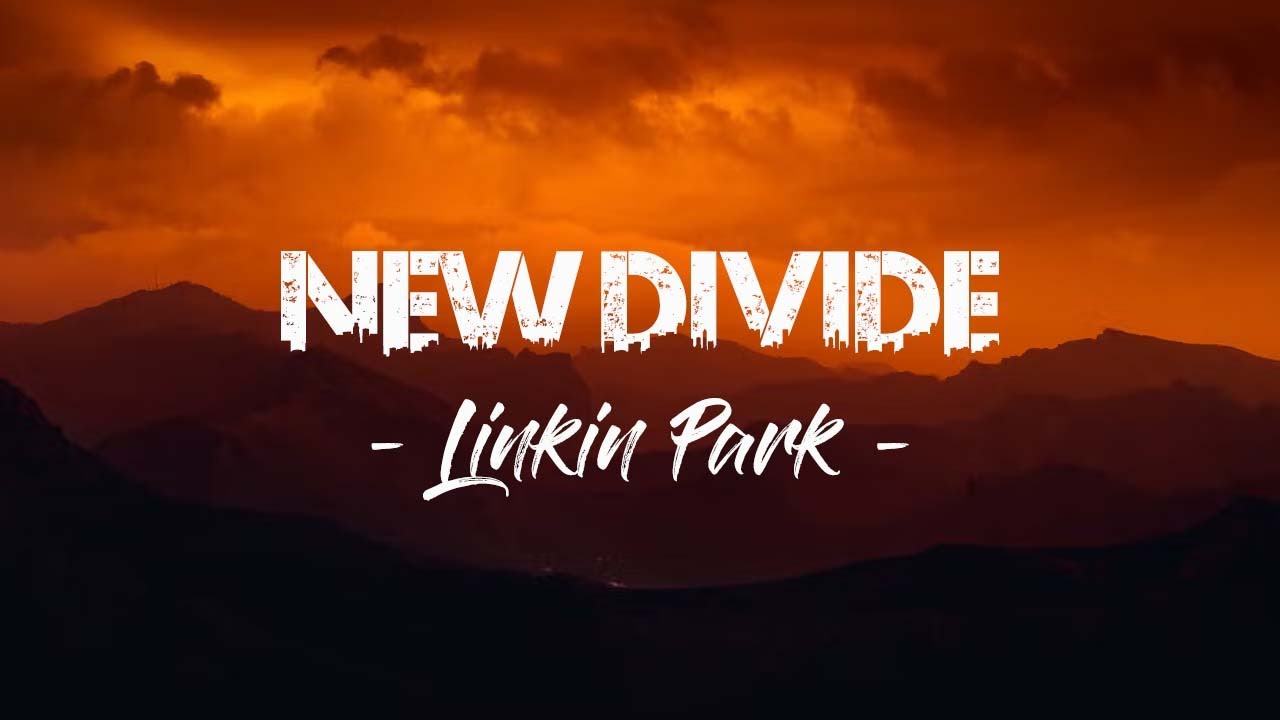 Linkin Park - New Divide ( Lyric Video ) - YouTube