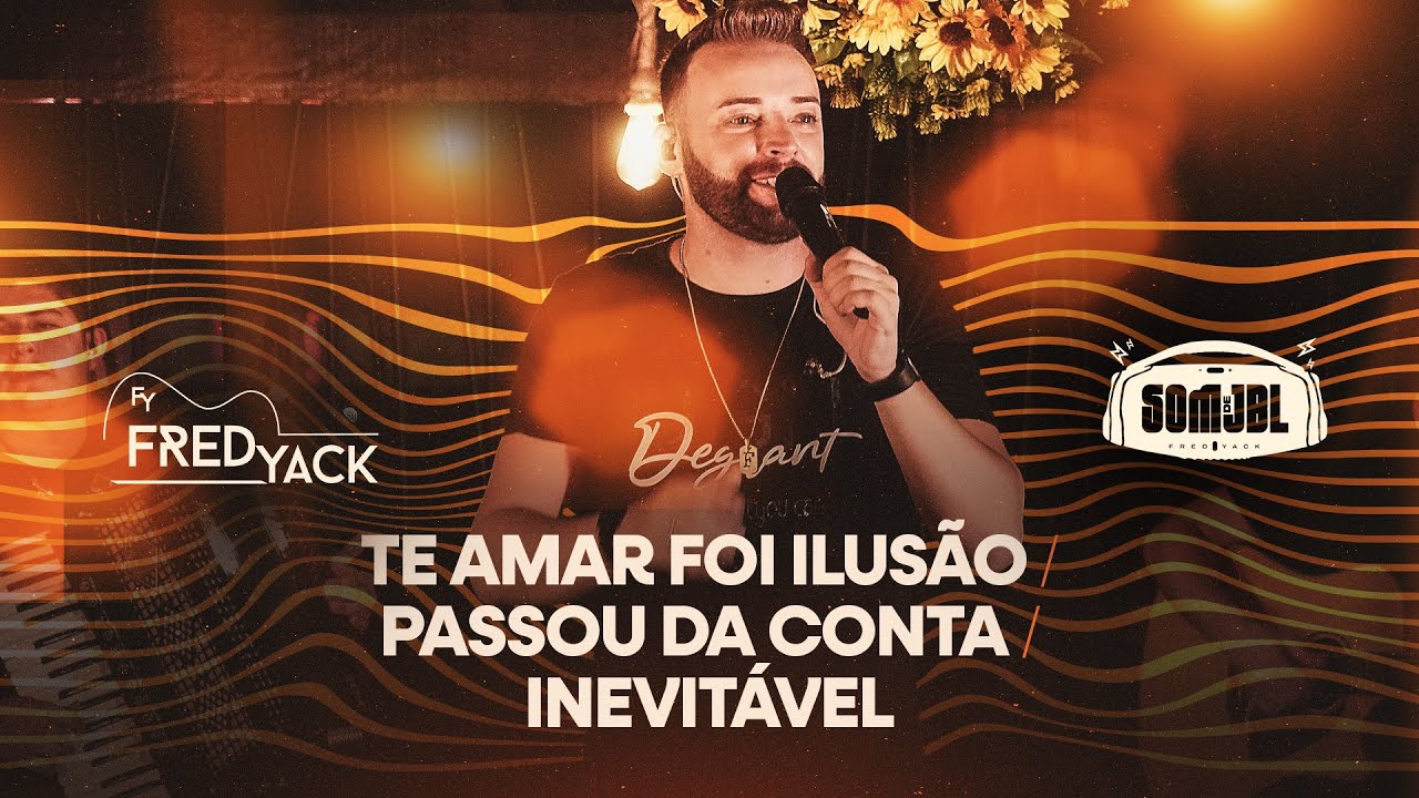 Fred Yack - Te Amar Foi ilusão / Passou da Conta /Inevitável DVD Som de ...