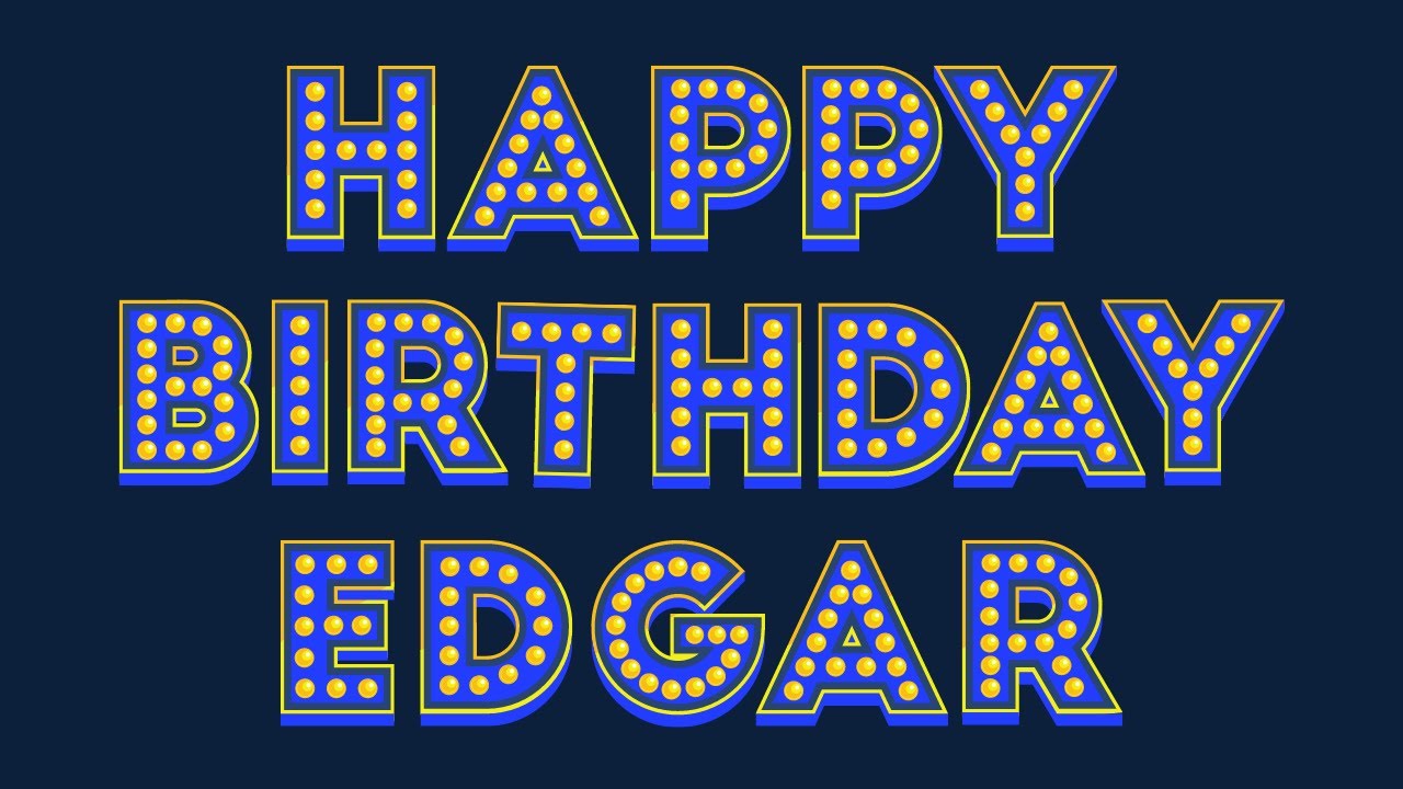 Happy Birthday Edgar - YouTube