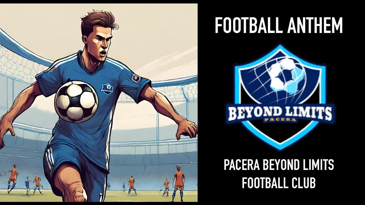 Pacera Beyond Limits Football Club - Official Anthem - YouTube