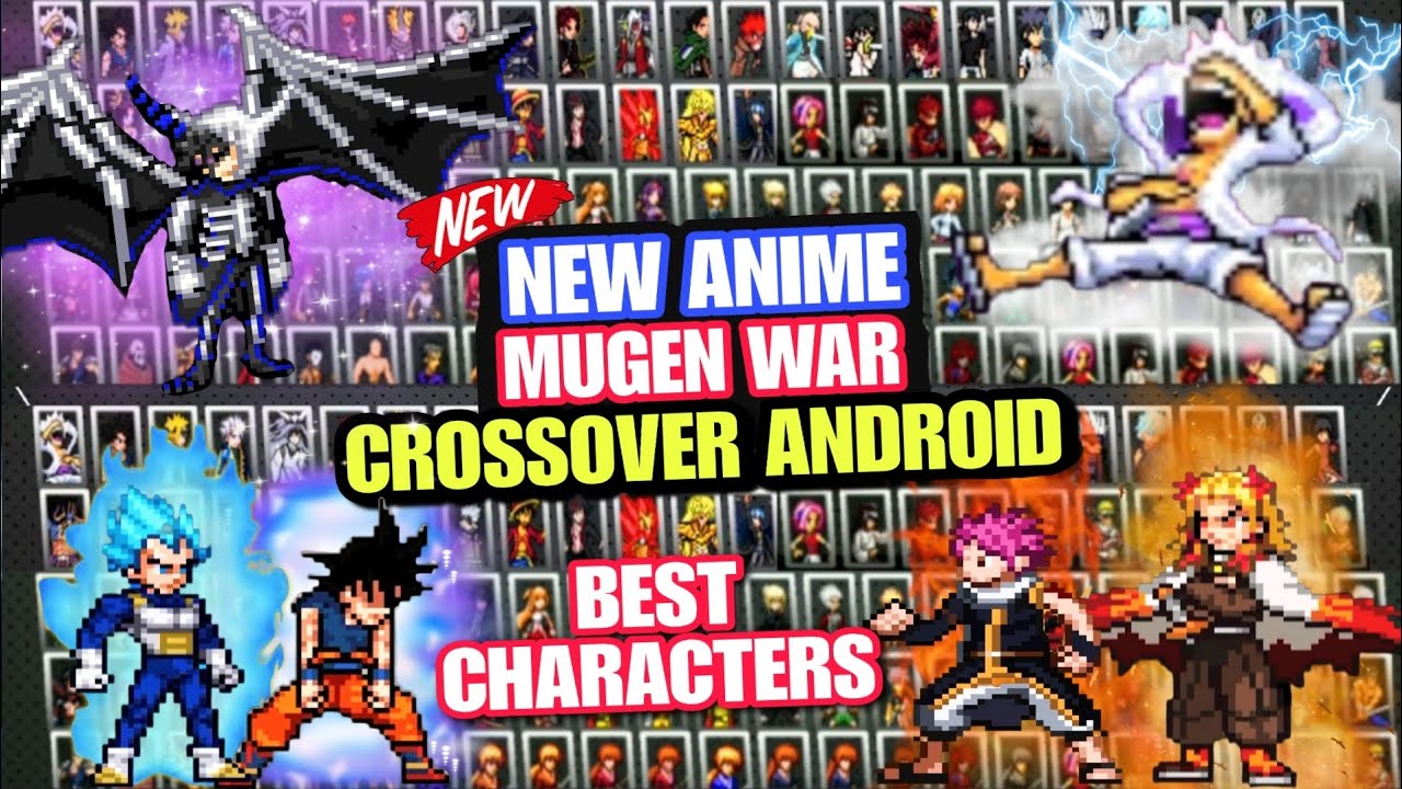 UPDATED!! ANIME WAR MUGEN ANDROID (BEST CHARACTERS) No Exagear /Anime ...