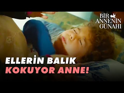 ''Ellerin Balık Kokuyor Anne!'' - Bir Annenin Günahı Özel Klip