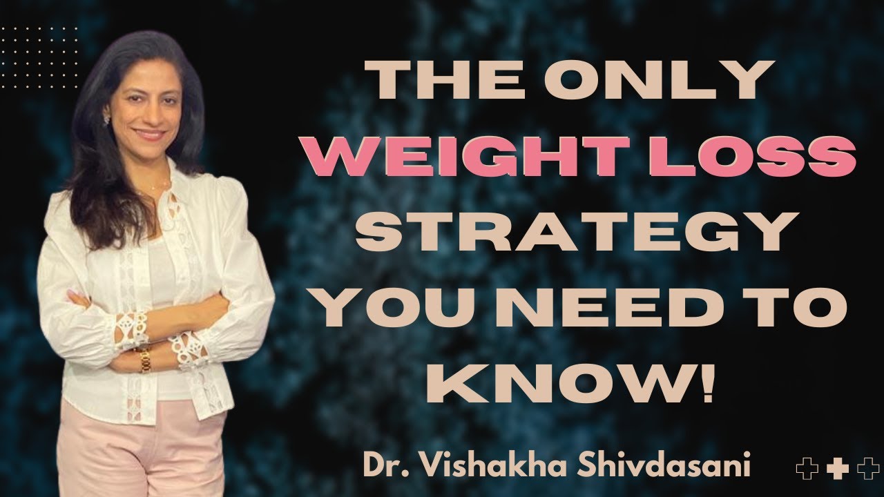Learn all about weight loss with Dr. Vishakha Shivdasani | Dr. Vishakha ...