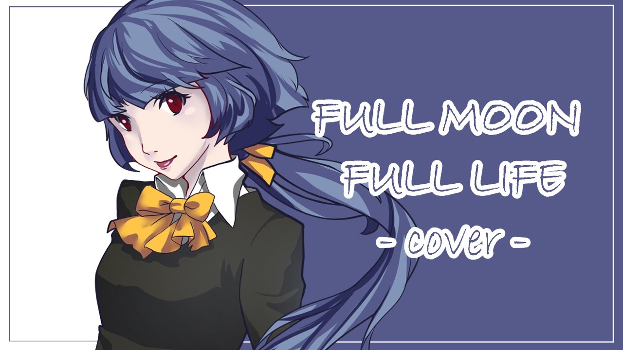 Persona 3 Reload Opening - Full Moon Full Life ( Cover ) | Hải Quỳ ...