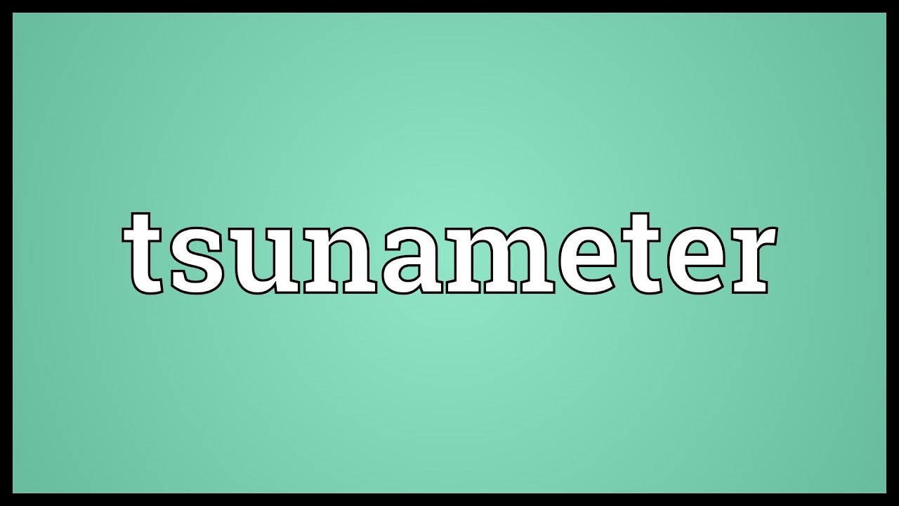 Tsunameter Meaning - YouTube