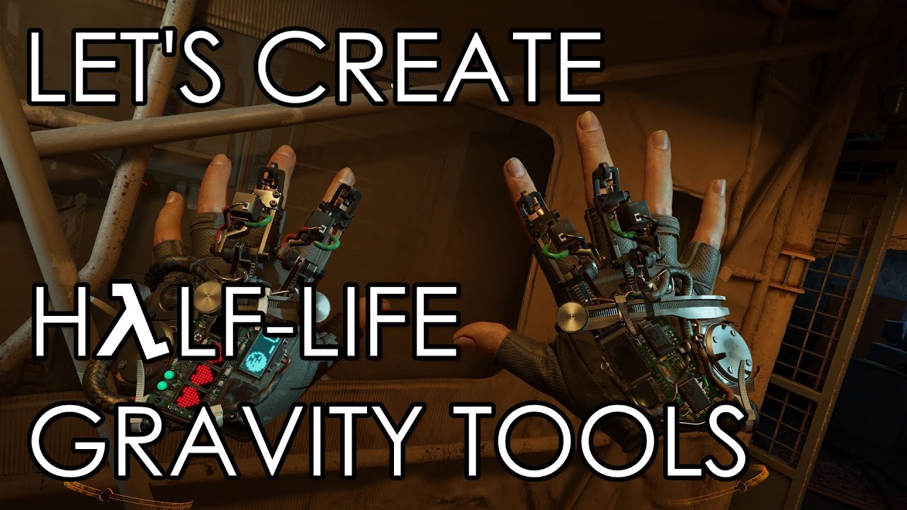 Let's Create Half-Life Gravity Tools in UE4 / Unreal Engine 4 Game ...