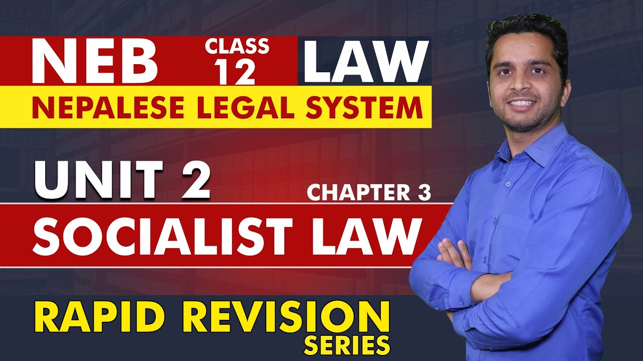 Socialist Law || Class 12 LAW | Unit 2 | Chapter 3 || Nepalese Legal ...