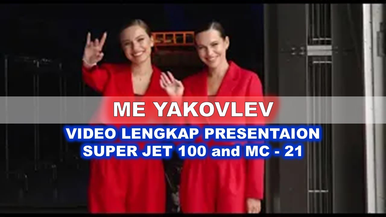 Video penuh presentasi Sukhoi Super Jet 100 dan MC 21 serta Seremony Irkut Corporation jadi ...