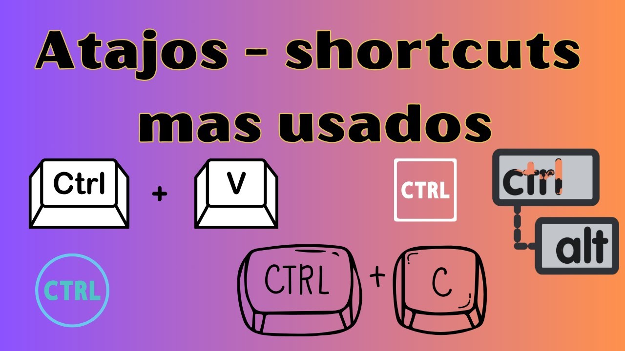 SHORCUTS O ATAJOS MAS USADOS | Cursos de computación desde cero - YouTube