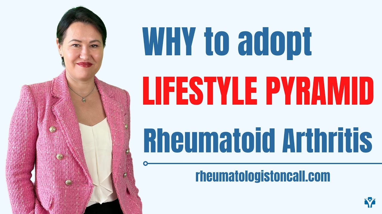 Why to adopt a Lifestyle Pyramid for Rheumatoid Arthritis | Dr. Diana ...