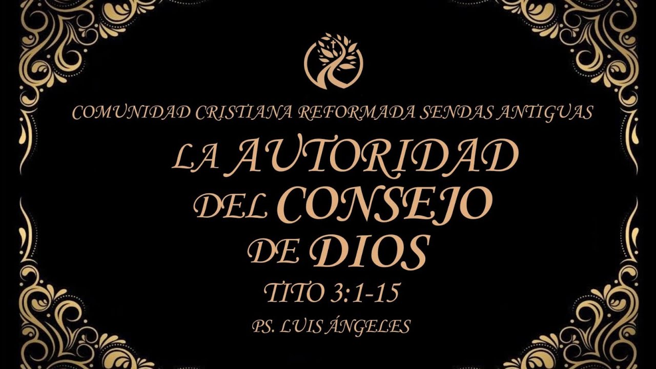 La Autoridad Del Consejo De Dios Tito 3:1-15 Ps. Luis Ángeles # ...