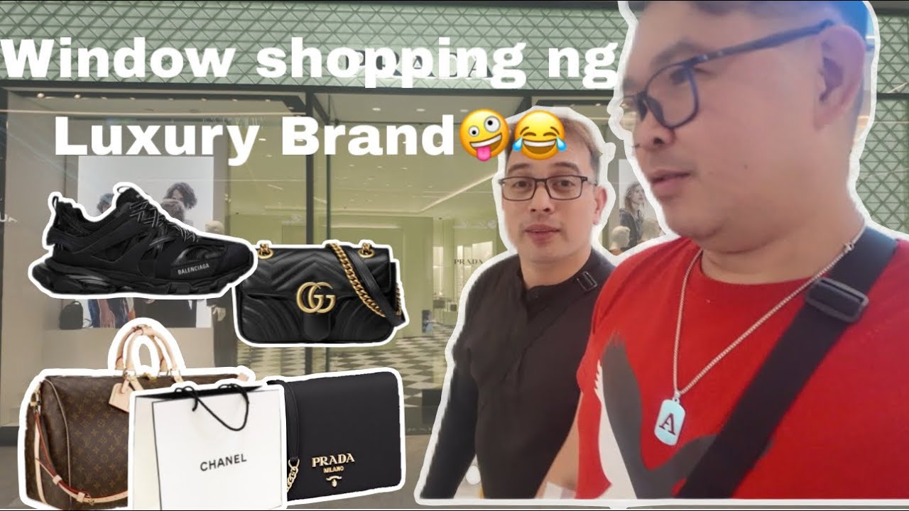 Window Shopping ng Luxury Brand !!Mahal Ba? - YouTube