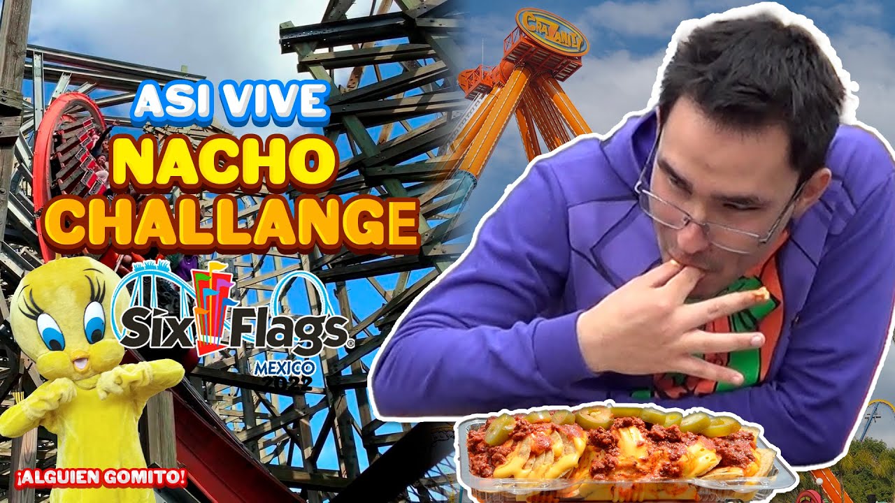 PARTICIPE en el Nacho Challange de Six Flags México 2022 ¿Quién Gano ...