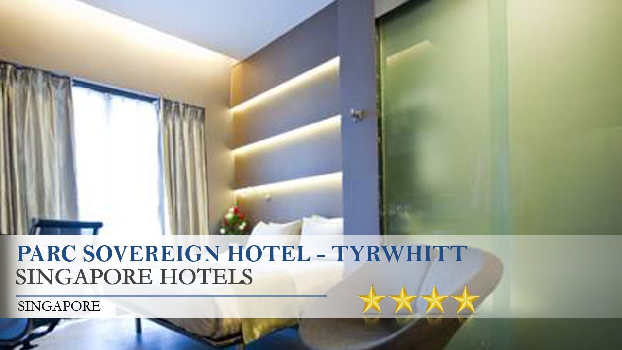 Parc Sovereign Hotel - Tyrwhitt - Singapore Hotels, Singapore - YouTube